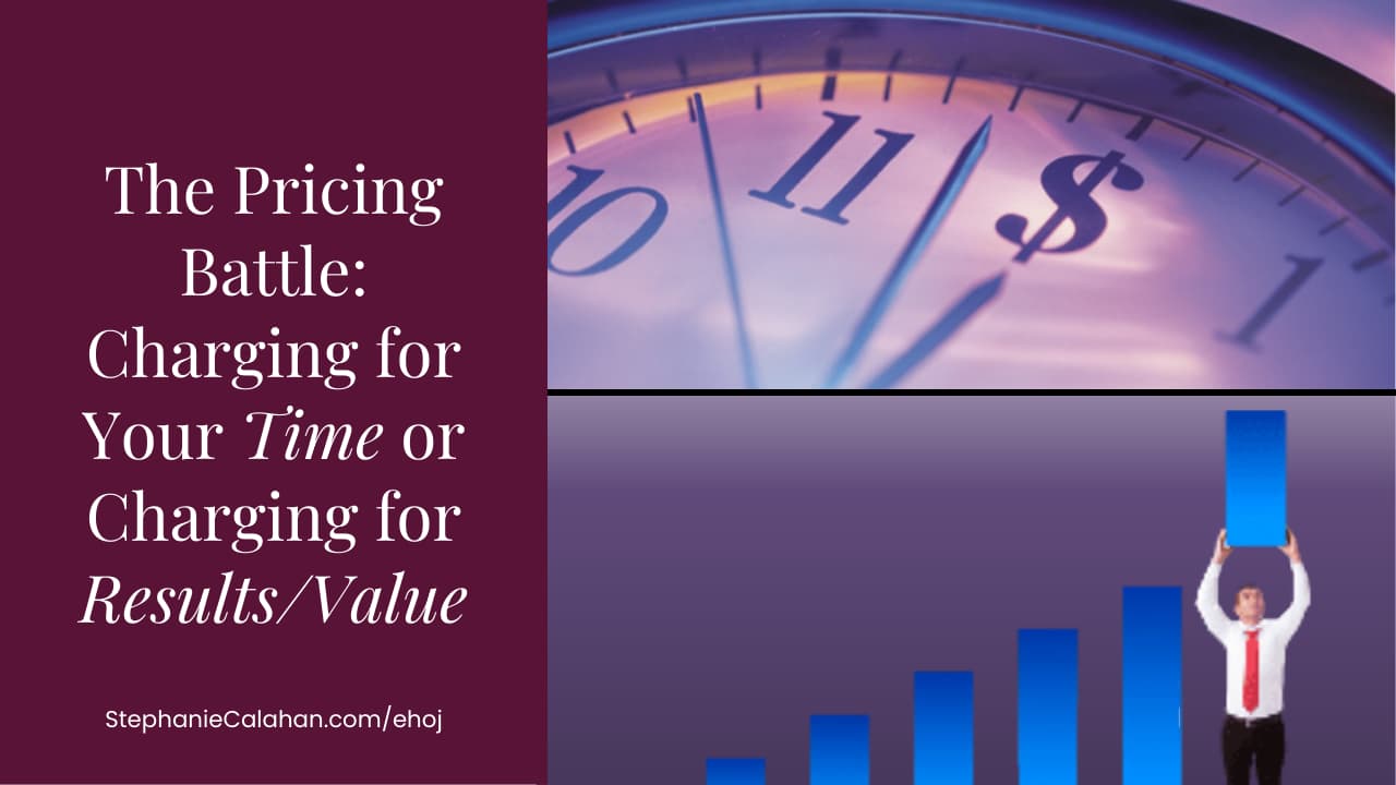 The Pricing Battle: Charging for Your Time or Charging for Results ...