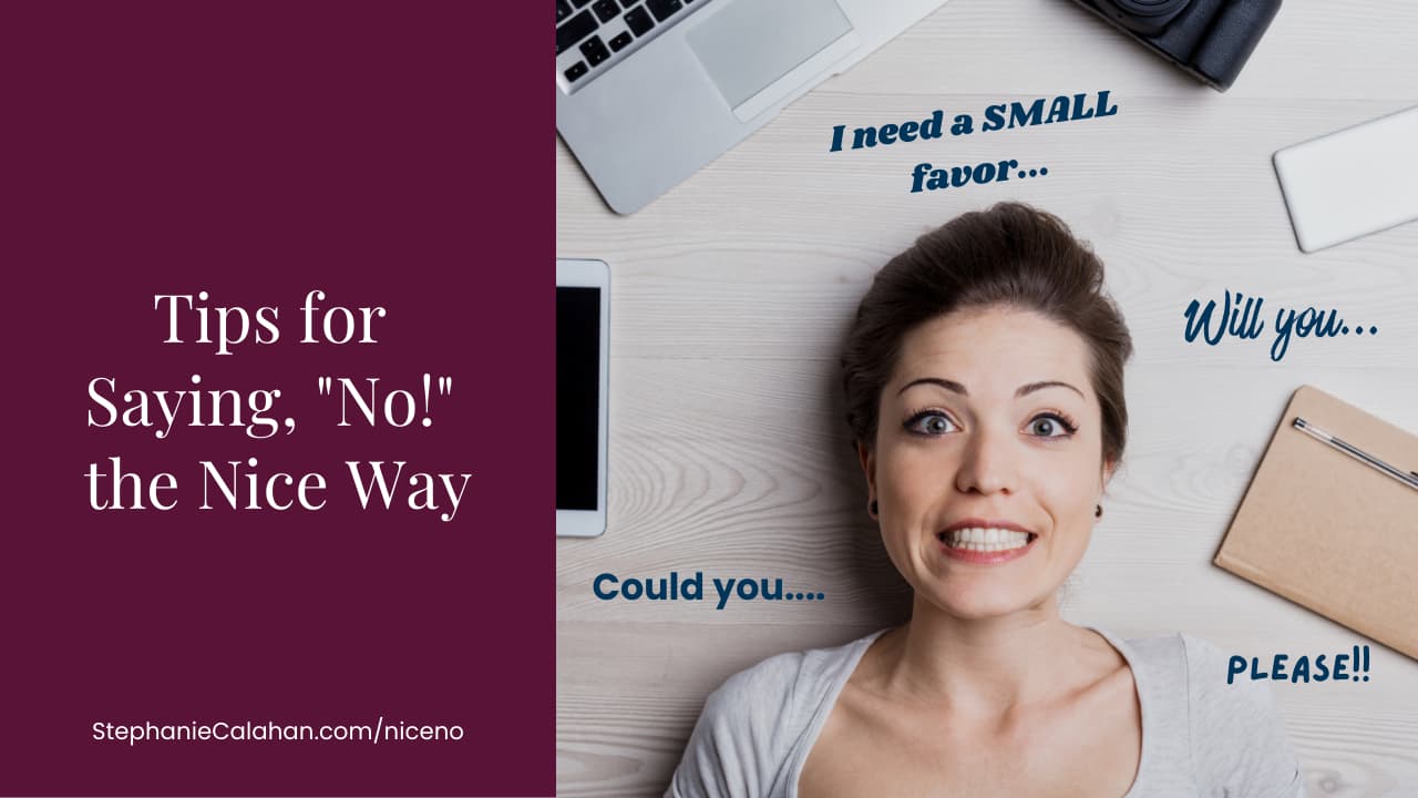 11 Tips for Saying "No!" the Nice Way | Stephanie LH Calahan